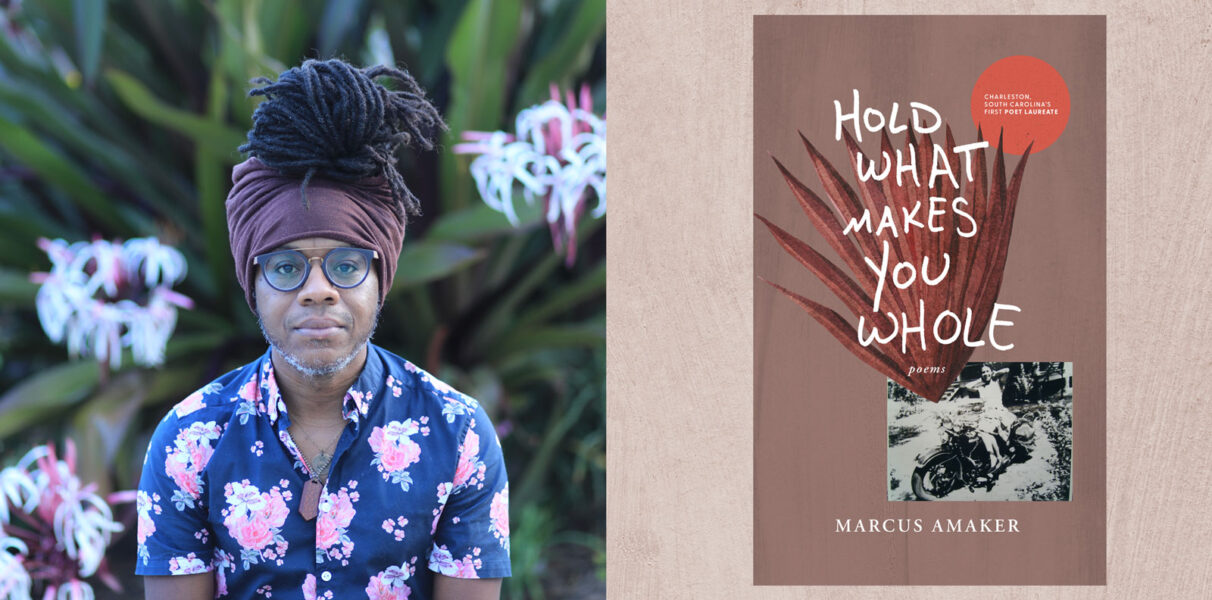 Marcus-Amaker-hold-what-makes-you-whole • Marcus Amaker • Poet, Opera Librettist, Musician, Designer